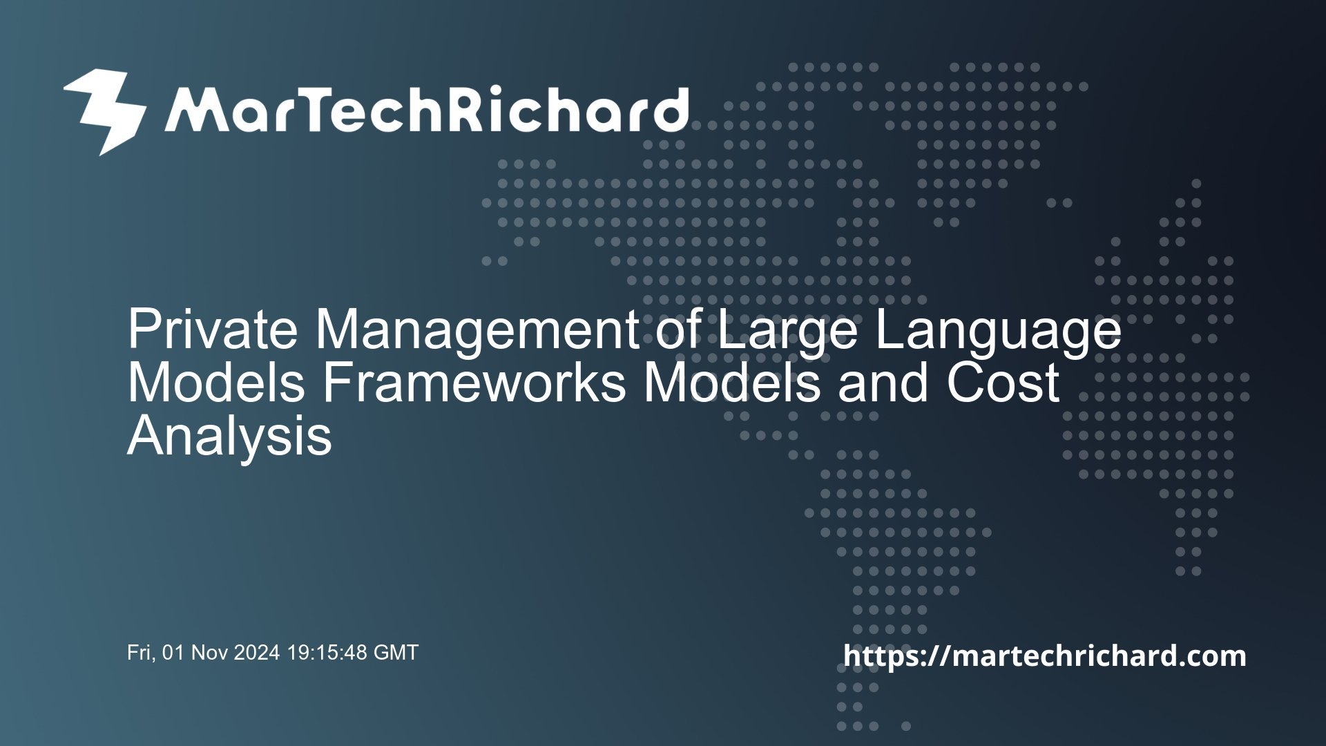 Private Management of Large Language Models: Frameworks and Costs